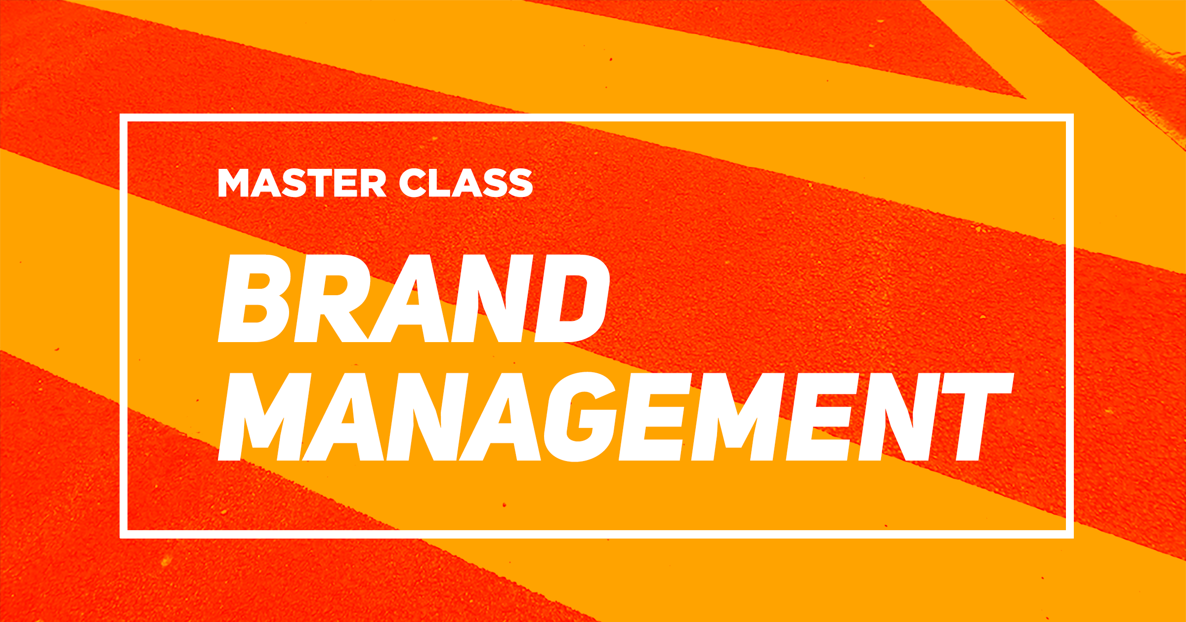 A Brand Management Master Class | Substance151